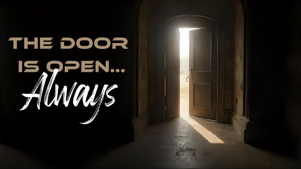 The Door Is Open…Always | Uplook Ministries